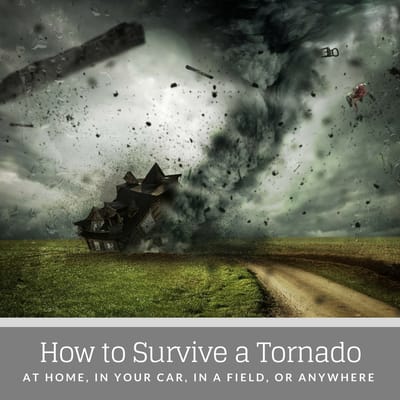 How to Survive a Tornado: At Home, in Your Car, or Anywhere – Super Prepper