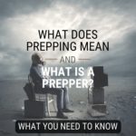 What Does Prepping Mean and What is a Prepper? – Super Prepper